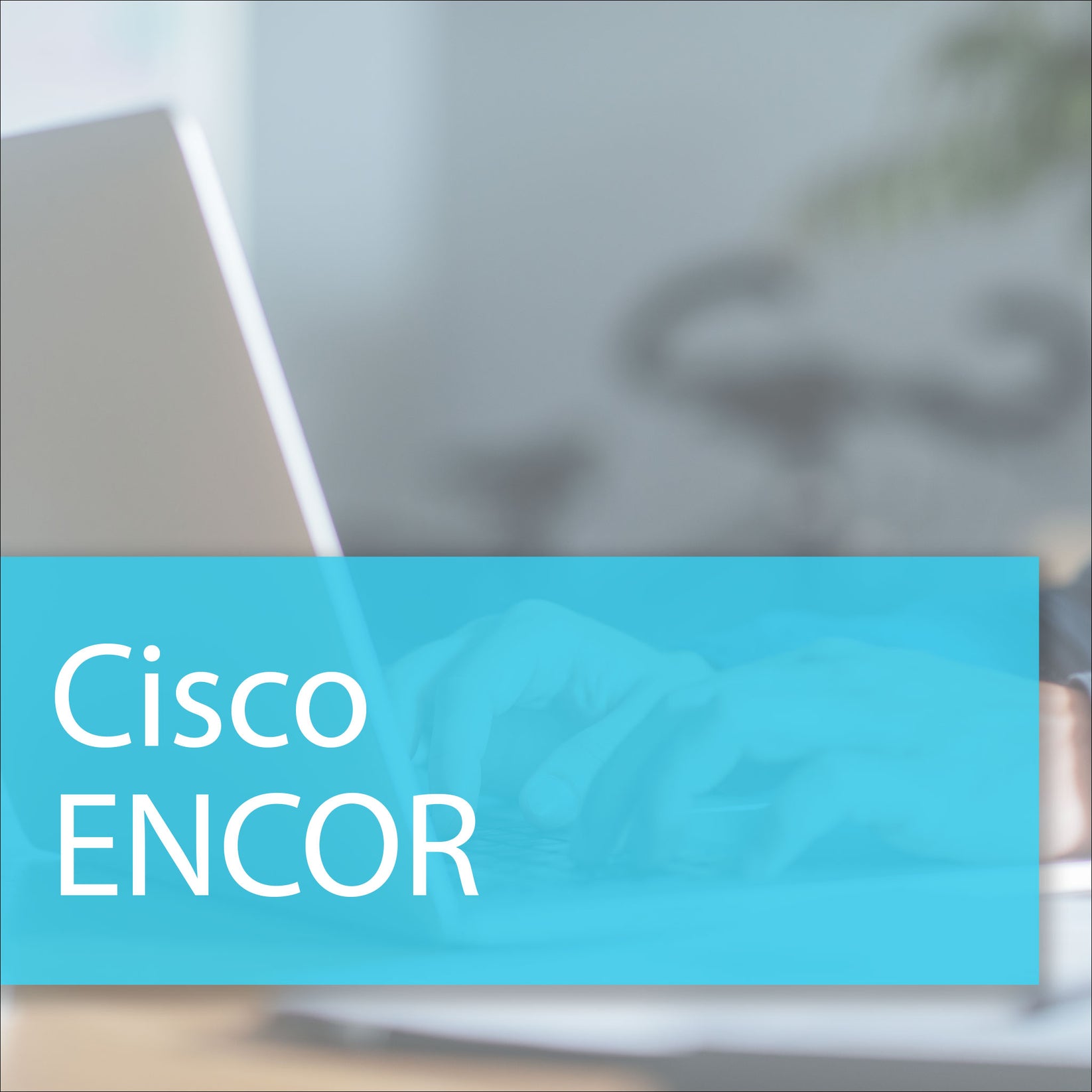 Cisco ENCOR – Shop CED Solutions